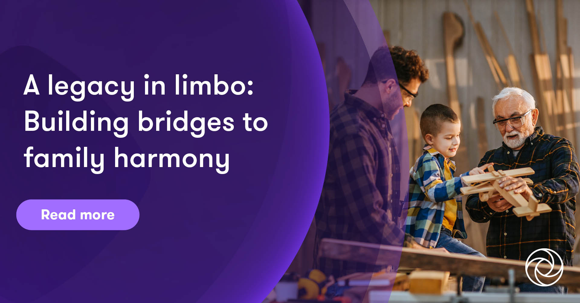 A legacy in limbo: Building bridges to family harmony | Doane Grant ...