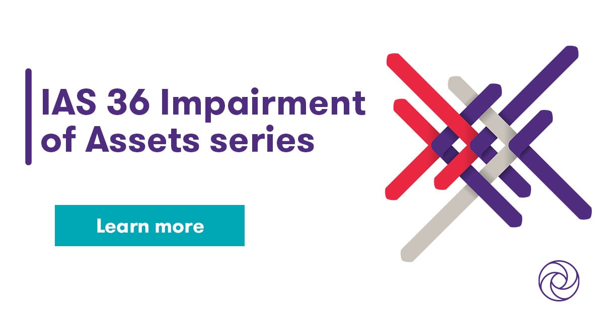 IAS 36 Impairment of Assets series | Doane Grant Thornton