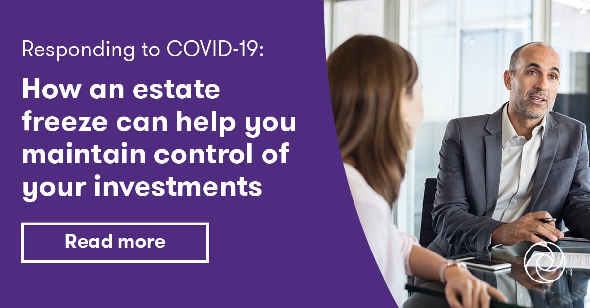 How an estate freeze can help you maintain control of your investments ...