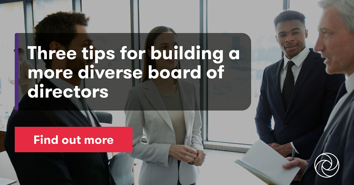 Three tips for building a more diverse board of directors | Doane Grant ...